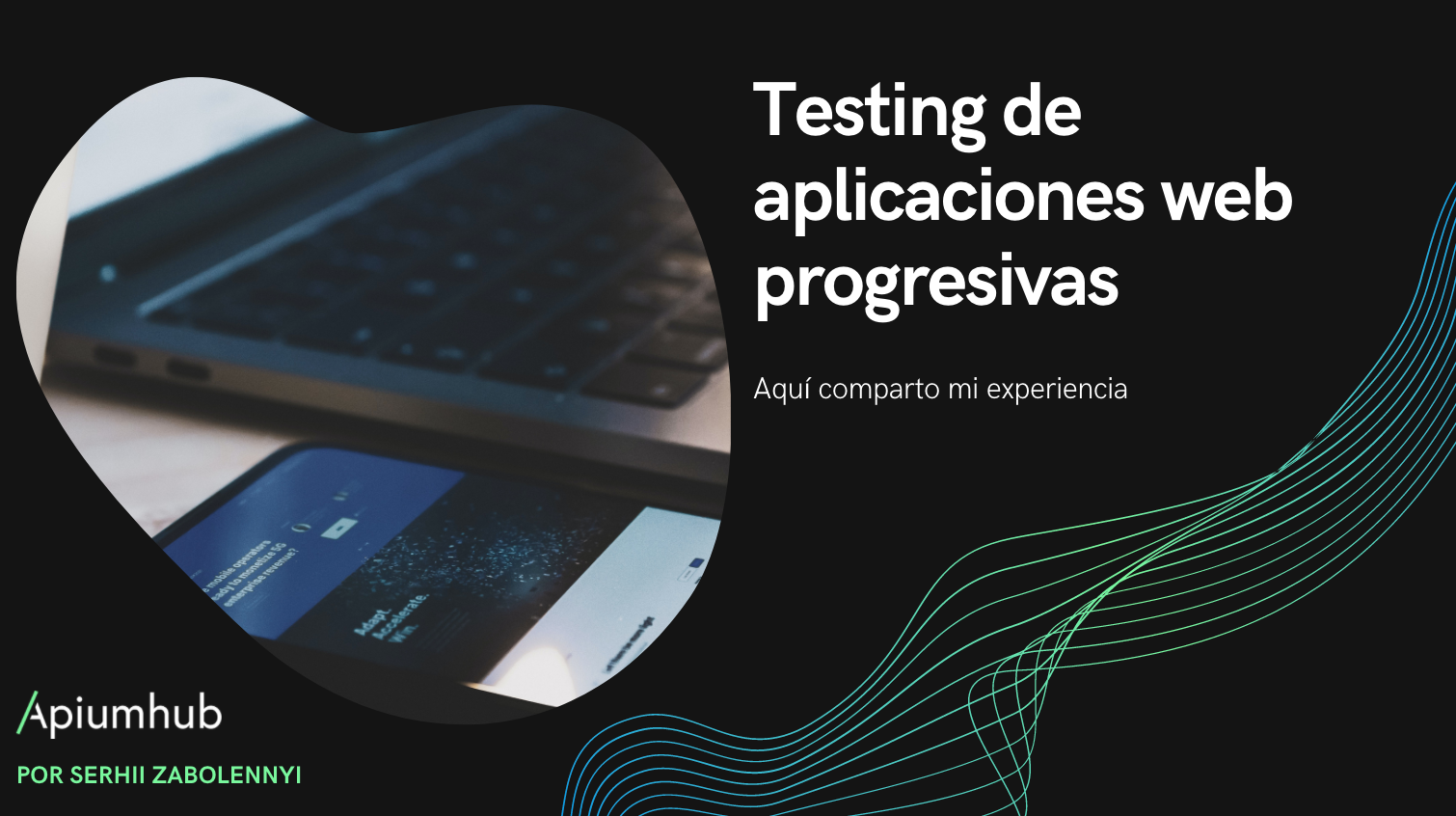 Testing de aplicaciones web progresivas en 2021 | Apiumhub